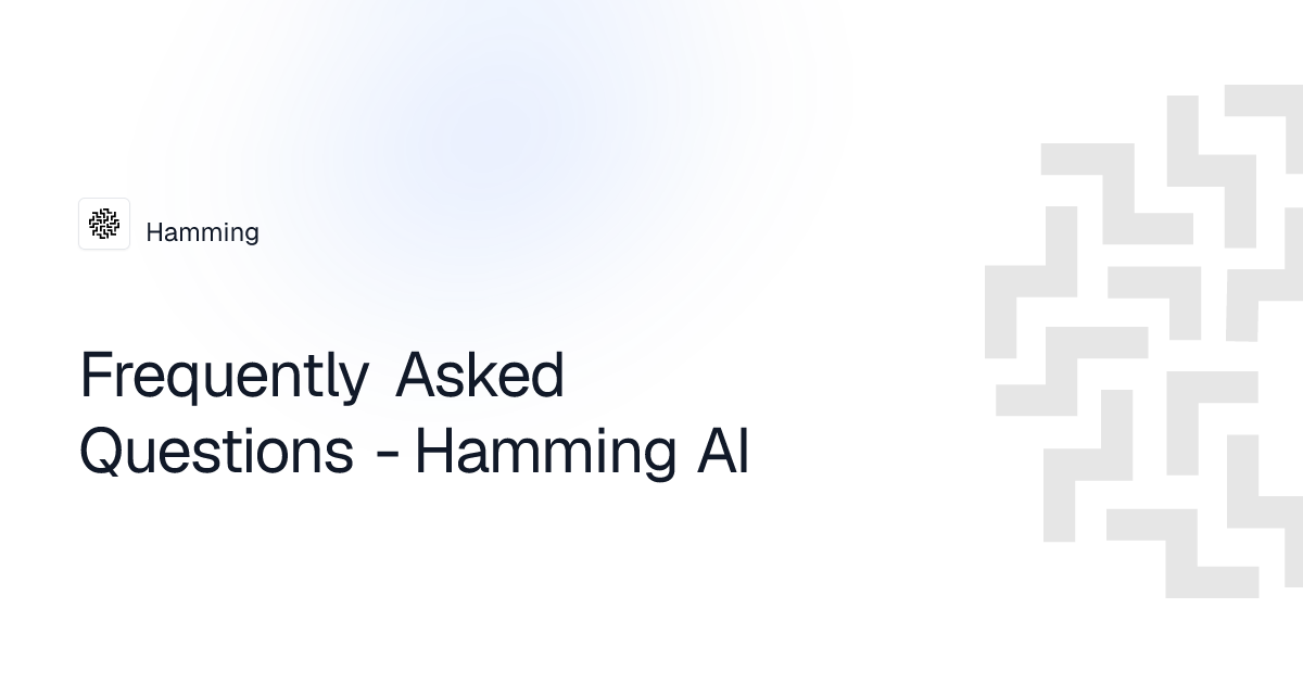 Frequently Asked Questions - Hamming AI