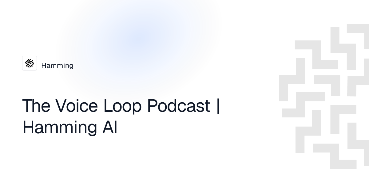 The Voice Loop Podcast | Hamming AI