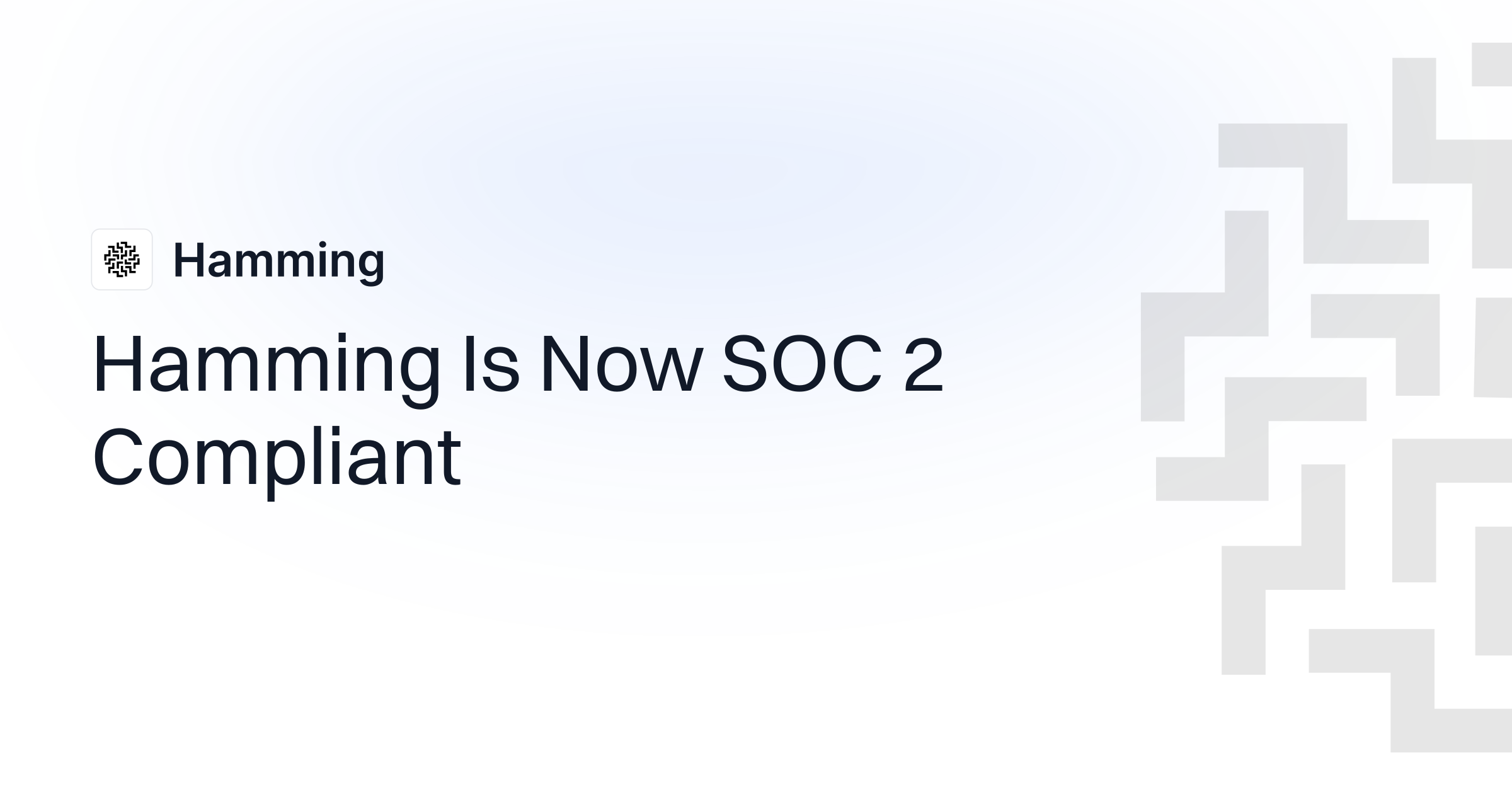 Hamming Is Now SOC 2 Compliant | Hamming AI Blog